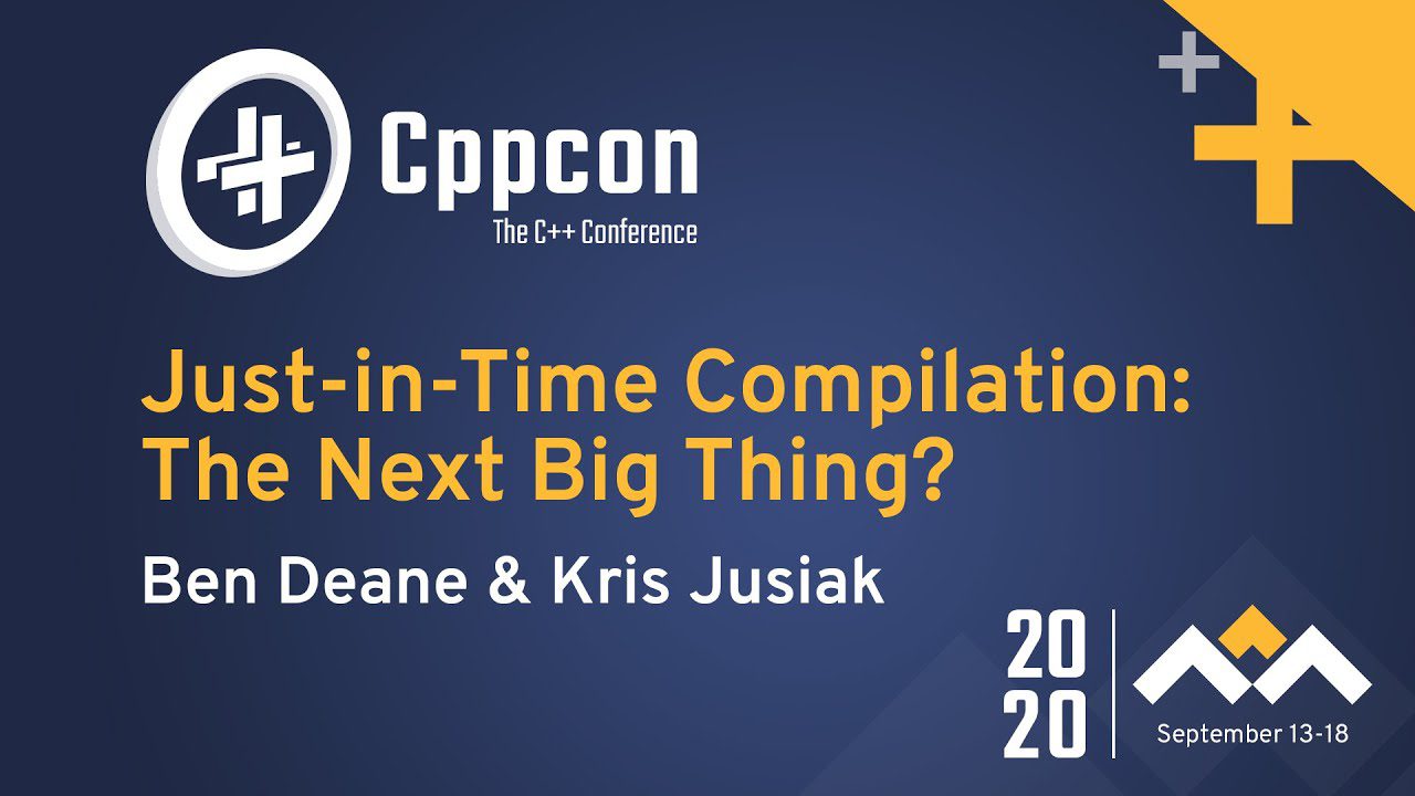 Learn C++ With Just-in-Time Compilation: The Next Big Thing? by Ben Deane and Kris Jusiak ...